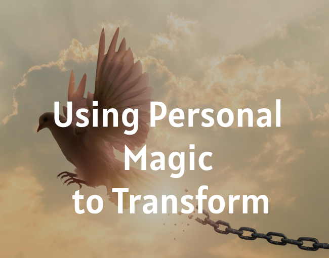 Using Personal Transformation Magic | Mysticsense