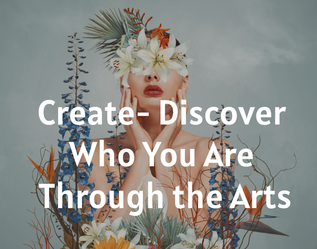 Creating - Discovering Who You Are Through the Arts | Mysticsense