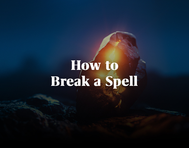 How to Break a Spell | Mysticsense